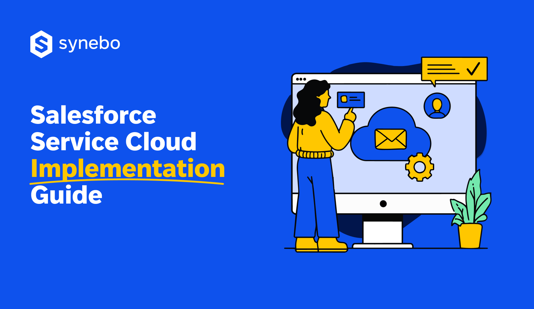 Salesforce Service Cloud Implementation: Guide | Synebo