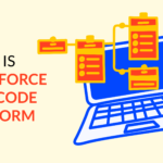 2025 Guide to Salesforce Low-Code Platform: What You Need to Know