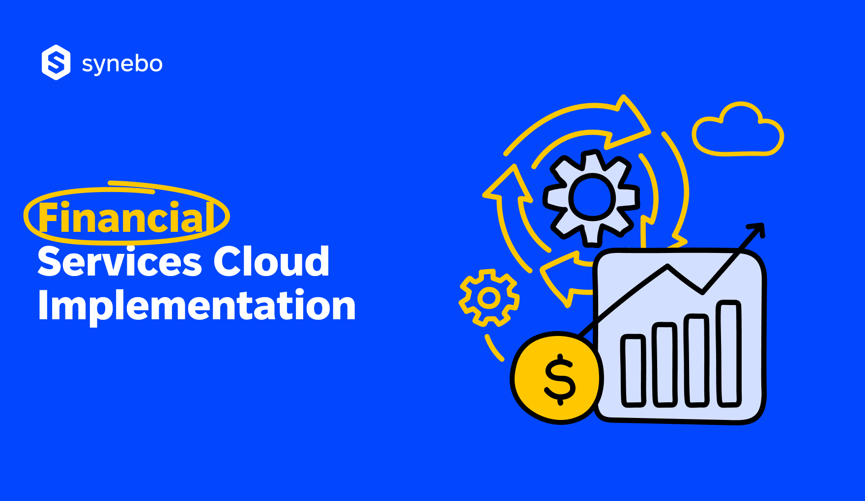 Ultimate Guide to Salesforce Financial Services Cloud | Synebo