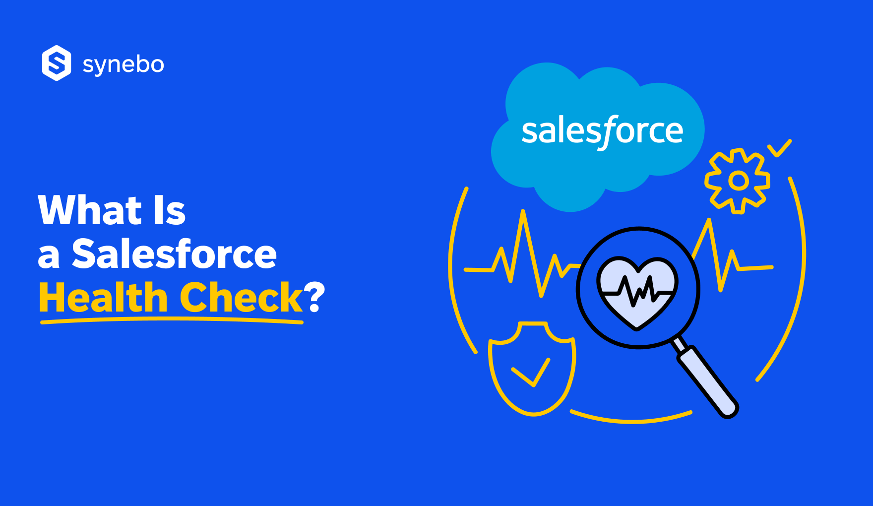 What Is a Salesforce Health Check? | Synebo