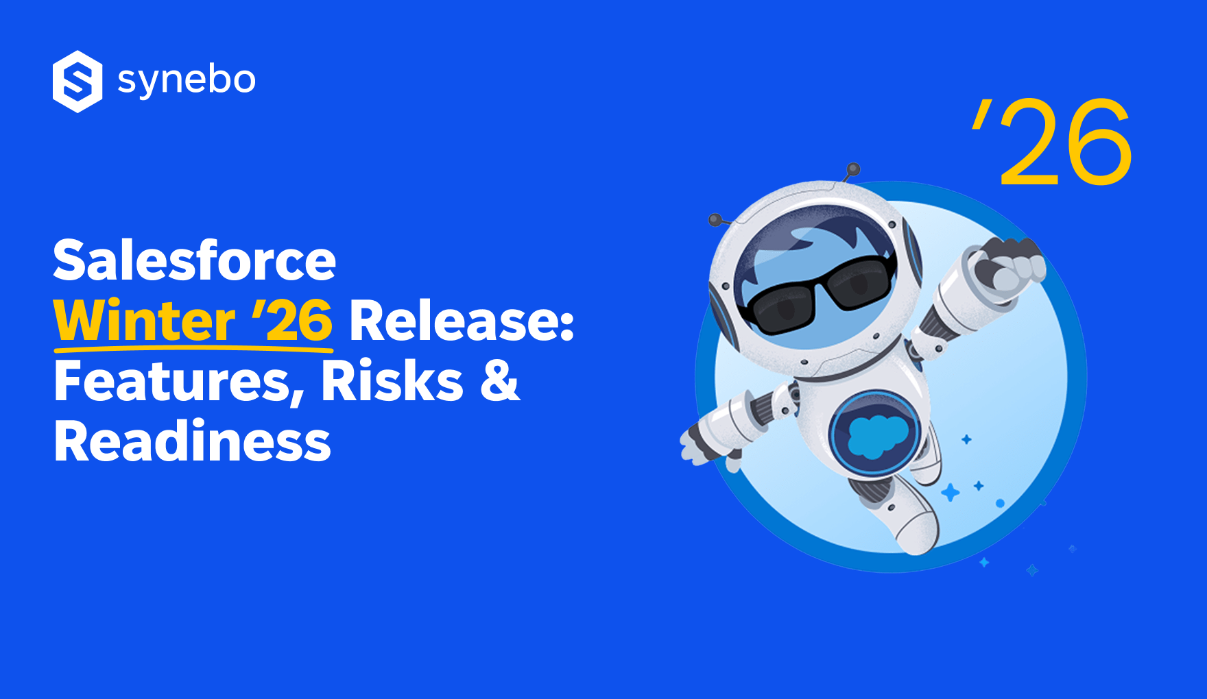 Salesforce Winter ’26 Release: Features & Prep Guide | Synebo