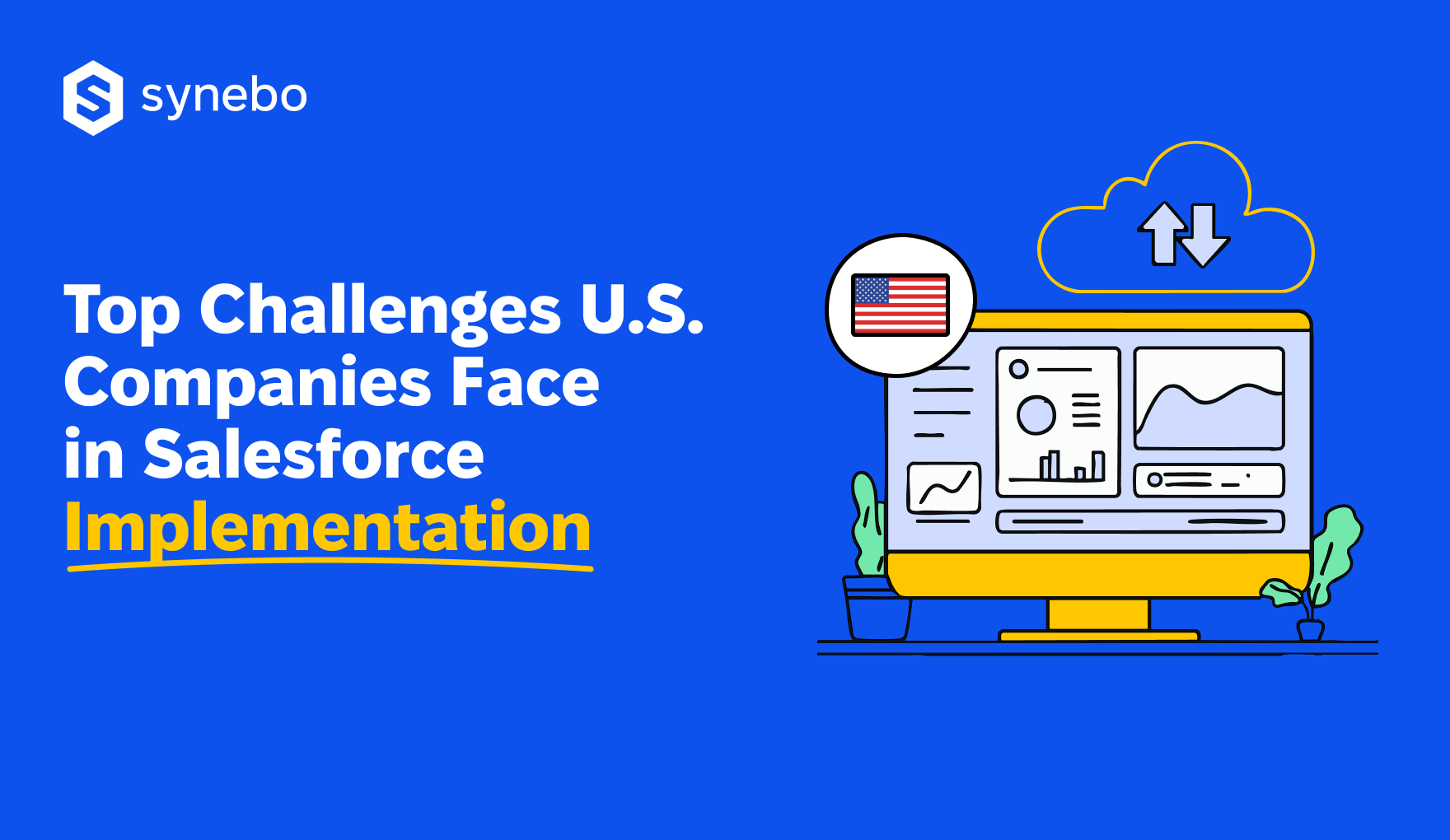 6 Salesforce Implementation Challenges for US Business | Synebo